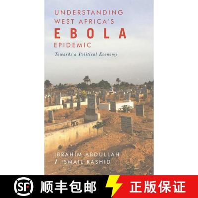 【3-4周达】Understanding West Africa's Ebola Epidemic: Towards a Political Economy [9781786991683]