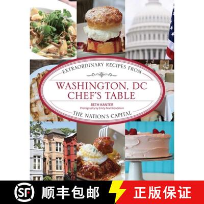 【3-4周达】精装 Washington, DC Chef's Table : Extraordinary Recipes From The Nation's Capital (1st Ed... [9780762781485]