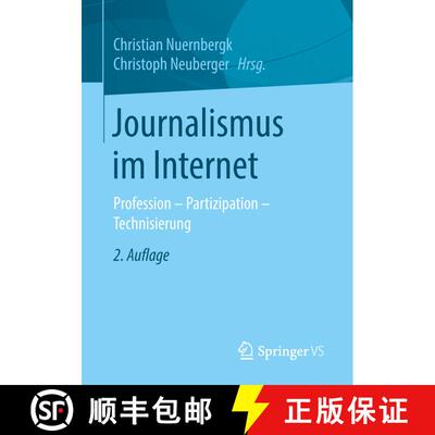 【3-4周达】Journalismus im Internet : Profession - Partizipation - Technisierung (2., akt. und erw. A... [9783531180762]