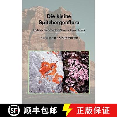 预订 Die Kleine Spitzbergenflora: Portraits Interessanter Pflanzen des Archipels [The Small Spitsberg... [9783833451324]