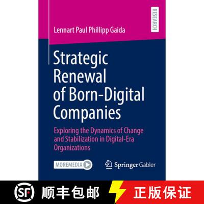 【3-4周达】Strategic Renewal of Born-Digital Companies : Exploring the Dynamics of Change and Stabili... [9783658516253]