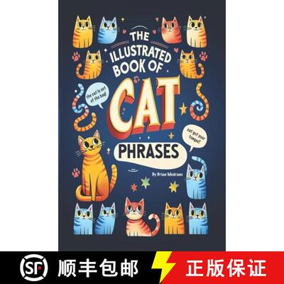 【3-4周达】The Illustrated Book of Cat Phrases: Artistic Interpretations of Classic Cat Idioms and Ph... [9781951383053]