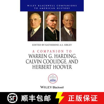 【3-4周达】精装 A Companion To Warren G. Harding, Calvin Coolidge, And Herbert Hoover [Wiley历史] [9781444350036]