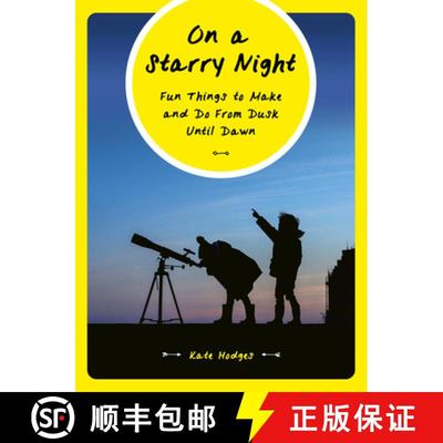【3-4周达】On a Starry Night: 52 Fun Things to Make and Do from Dusk Until Dawn [9780711246225]