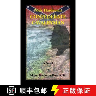 【3-4周达】Nick Hardeman, Confederate Cavalryman: A Novel [9780788458989]