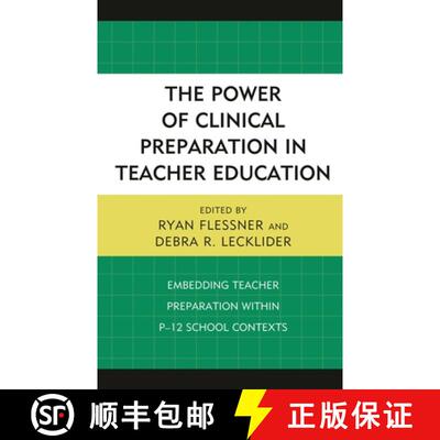 【3-4周达】The Power of Clinical Preparation in Teacher Education : Embedding Teacher Preparation wit... [9781475839517]