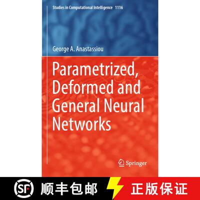 【3-4周达】Parametrized, Deformed and General Neural Networks [9783031430237]