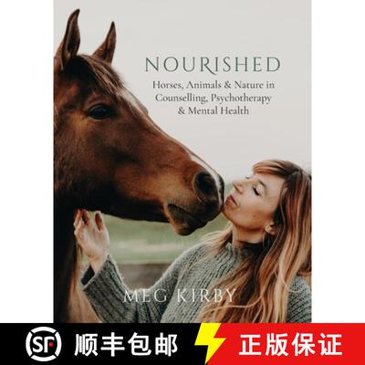 【3-4周达】Nourished: Horses, Animals & Nature in Counselling, Psychotherapy & Mental Health [9780645062144]