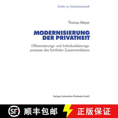 【3-4周达】Modernisierung der Privatheit : Differenzierungs- und Individualisierungsprozesse des fami... [9783663016809]