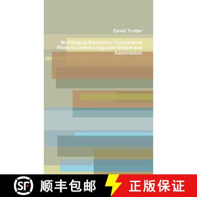 【3-4周达】精装 Multilingual Education: Comparative Rhetoric versus Linguistic Elitism and Assimilation [9781304575876]