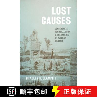 【3-4周达】精装 Lost Causes – Confederate Demobilization and the Making of Veteran Identity [9780807177167]