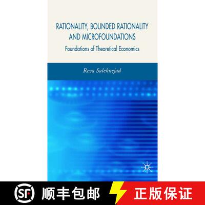 【3-4周达】精装 Rationality, Bounded Rationality and Microfoundations : Foundations of Theoretical Ec... [9780230004801]