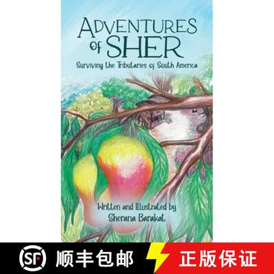 【3-4周达】精装 Adventures of Sher: Surviving the Tributaries of South America [9781637658628]