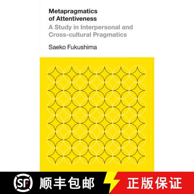 【3-4周达】精装 Metapragmatics of Attentiveness: A Study in Interpersonal and Cross-cultural Pragmatics [9781781797242]