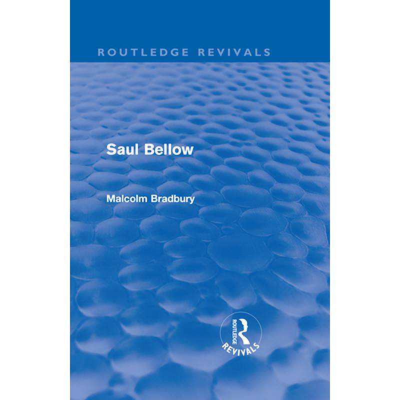 预订 Saul Bellow(Routledge Revivals)[9780415562454]_虎窝淘