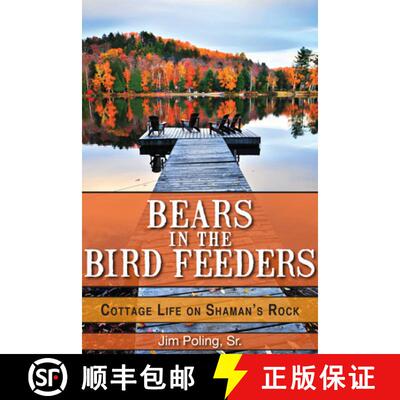 【3-4周达】Bears in the Bird Feeders : Cottage Life on Shaman's Rock [9781459702189]