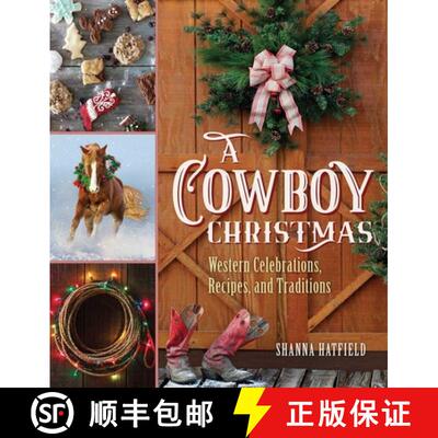【3-4周达】A Cowboy Christmas : Western Celebrations, Recipes, and Traditions [9781493042340]
