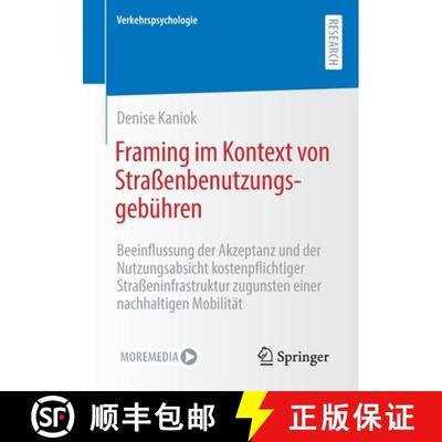 【3-4周达】Framing im Kontext von Strassenbenutzungsgebuhren: Beeinflussung der Akzeptanz und der Nut... [9783658333010]