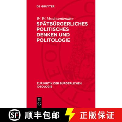 【3-4周达】Spätbürgerliches Politisches Denken Und Politologie: Ein Kritischer Abriß [9783112704806]