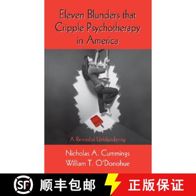 【3-4周达】精装 Eleven Blunders That Cripple Psychotherapy in America: A Remedial Unblundering [9780415989633]