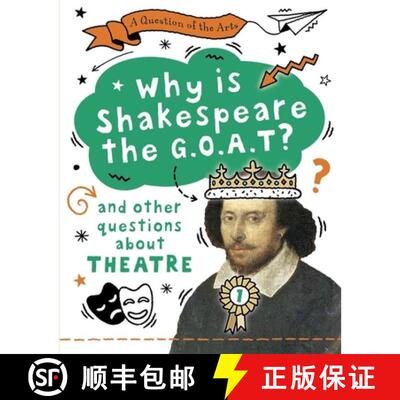 【3-4周达】Question of the Arts: Why is Shakespeare the G.O.A.T? (and other questions about theatre) [9781526329820]