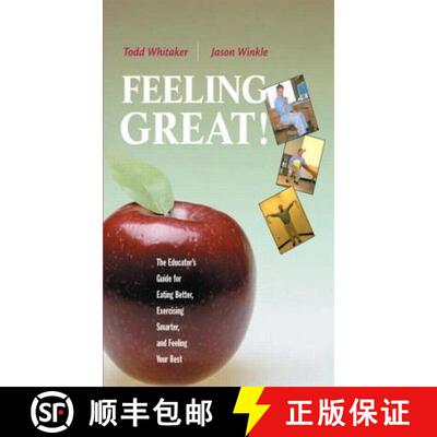 【3-4周达】Feeling Great: The Educator's Guide for Eating Better, Exercising Smarter, and Feeling You... [9781930556386]