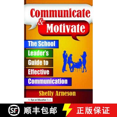 【3-4周达】精装 Communicate and Motivate: The School Leader's Guide to Effective Communication [9781138466029]