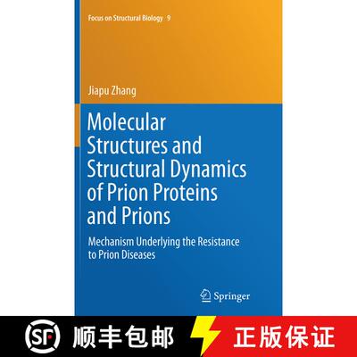 【3-4周达】Molecular Structures and Structural Dynamics of Prion Proteins and Prions: Mechanism Under... [9789402404456]