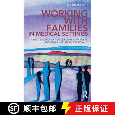 【3-4周达】Working With Families in Medical Settings : A Multidisciplinary Guide for Psychiatrists an... [9780415656481]