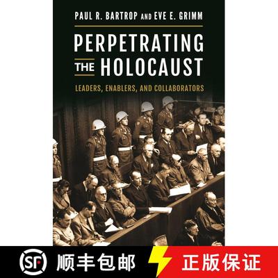 【3-4周达】Perpetrating the Holocaust: Leaders, Enablers, and Collaborators [9781440858963]