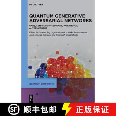 【3-4周达】精装 Quantum Generative Adversarial Networks – GANs, Semi–Supervised GANs, Variational A... [9783111354781]