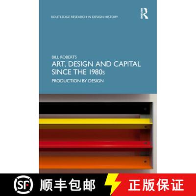 【3-4周达】精装 Art, Design and Capital Since the 1980s: Production by Design [9781138313774]