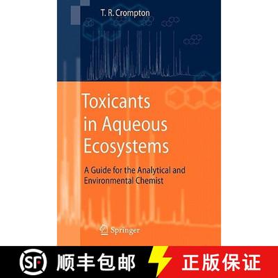 【3-4周达】Toxicants in Aqueous Ecosystems : A Guide for the Analytical and Environmental Chemist (So... [9783642071416]