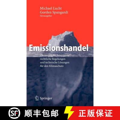 【3-4周达】Emissionshandel : Ökonomische Prinzipien, rechtliche Regelungen und technische Lösungen ... [9783540210054]