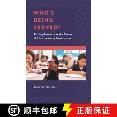 【3-4周达】精装 Who's Being Served? : Placing Students at the Center of Their Learning Experiences [9781475841275]