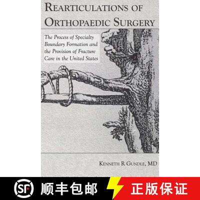 【3-4周达】Rearticulations of Orthopaedic Surgery: The Process of Specialty Boundary Formation and th... [9781312540453]