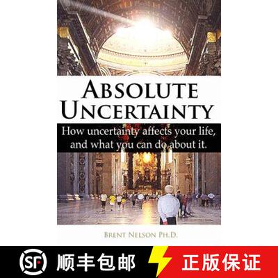 【3-4周达】Absolute Uncertainty: How uncertainty affects your life and what you can do about it. [9780692227275]