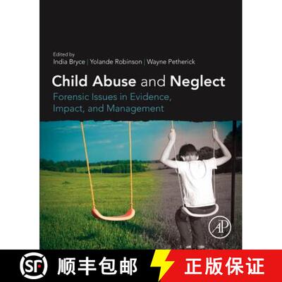【3-4周达】Child Abuse and Neglect: Forensic Issues in Evidence, Impact and Management [9780128153444]
