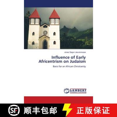 预订 Influence of Early Africentrism on Judaism [9786207475056]