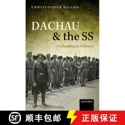 【3-4周达】Dachau and the SS: A Schooling in Violence [9780198794523]