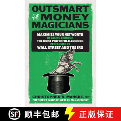 【3-4周达】精装 Outsmart the Money Magicians: Maximize Your Net Worth by Seeing Through the Most Powe... [9781265432966]