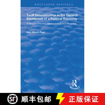 预订 Tariff Determination in the General Equilibrium of a Political Economy: A Bargain-Theoretic Appr... [9781138345959]