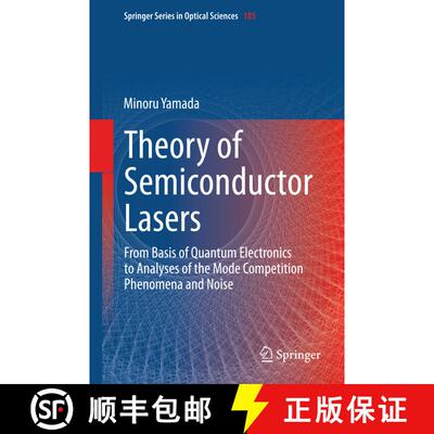 【3-4周达】Theory of Semiconductor Lasers: From Basis of Quantum Electronics to Analyses of the Mode ... [9784431548881]
