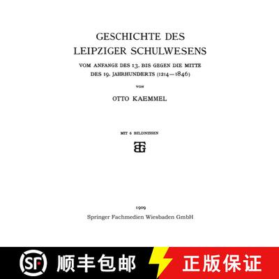 【3-4周达】Geschichte des Leipziger Schulwesens : Vom Anfange des 13. bis Gegen die mitte des 19. Jah... [9783663154020]