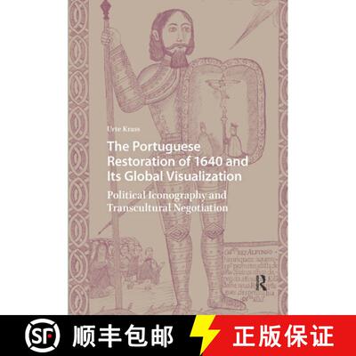 【3-4周达】The Portuguese Restoration of 1640 and Its Global Visualization: Political Iconography and... [9781041188810]
