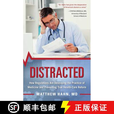 【3-4周达】精装 Distracted: How Regulations Are Destroying the Practice of Medicine and Preventing Tr... [9781510715110]