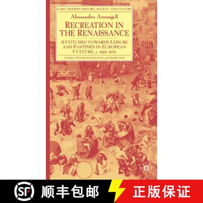 【3-4周达】精装 Recreation in the Renaissance : Attitudes Towards Leisure and Pastimes in European Cu... [9780333984536]