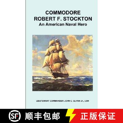 【3-4周达】Commodore Robert F. Stockton, an American Naval Hero [9780979602917]