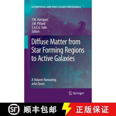 【3-4周达】Diffuse Matter from Star Forming Regions to Active Galaxies : A Volume Honouring John Dyson [9789400787025]