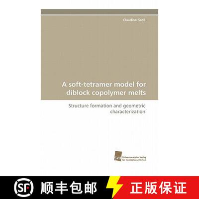 预订 A Soft-Tetramer Model for Diblock Copolymer Melts [9783838124490]